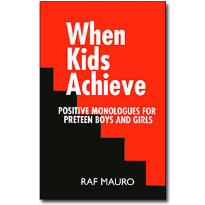 When Kids Achieve: Positive Monologues for Preteen Boys & Girls by Raf ...